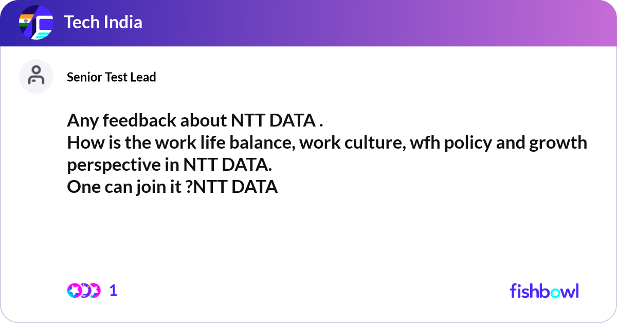 Any feedback about NTT DATA . How is the work life... | Fishbowl