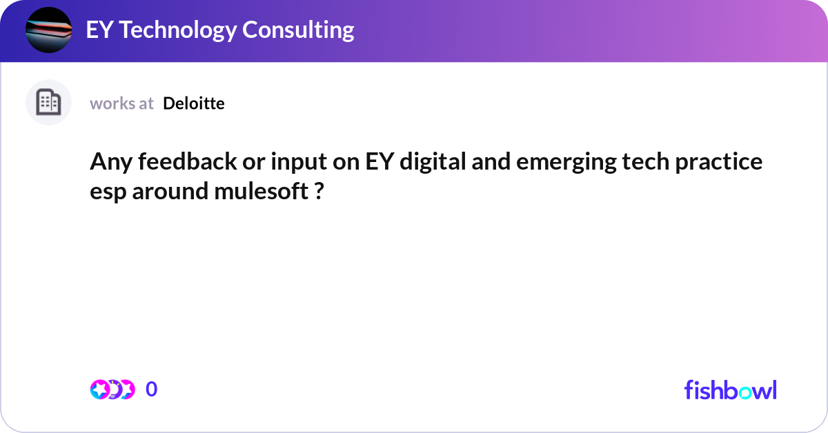 Any feedback or input on EY digital and emerging t... | Fishbowl
