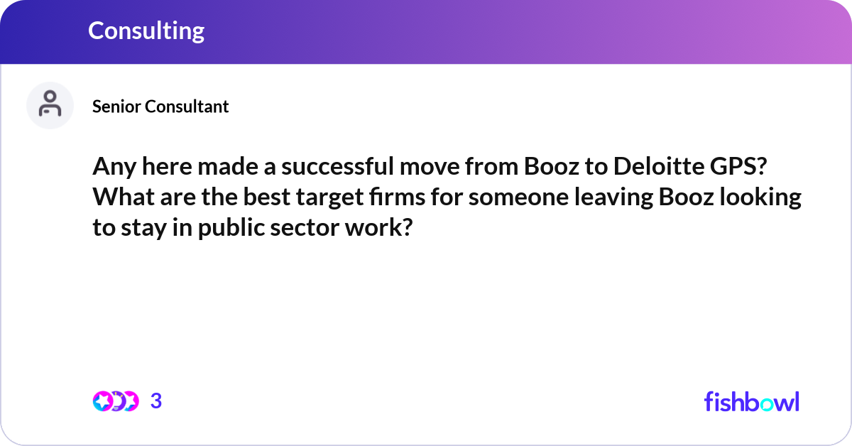 Any here made a successful move from Booz to Deloi... | Fishbowl