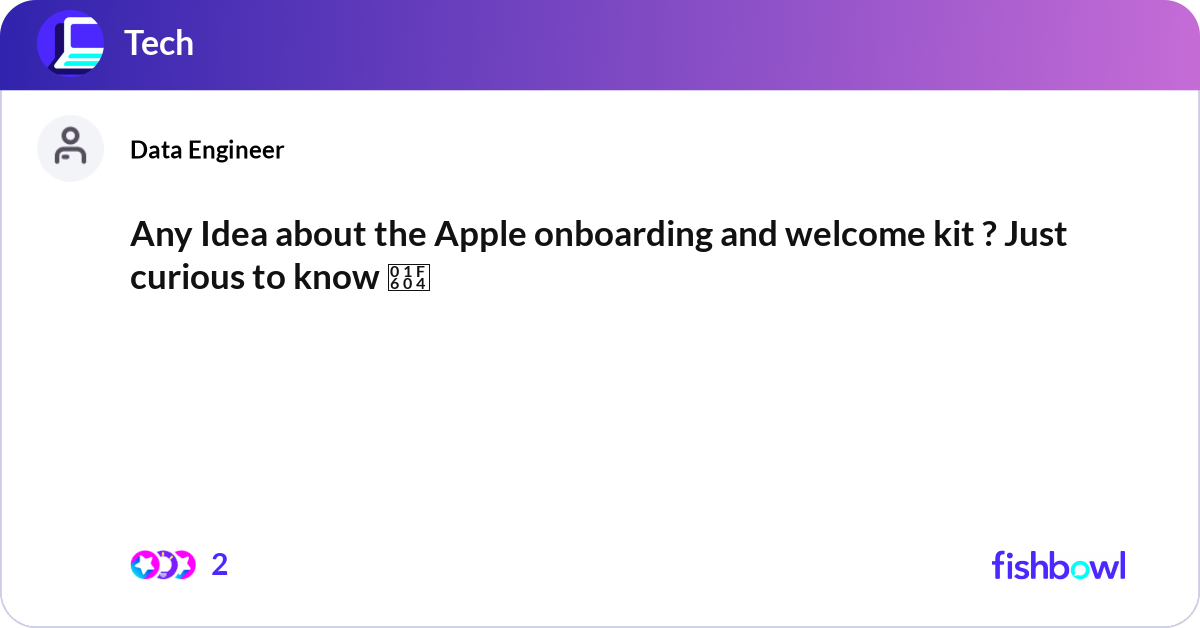 Any Idea about the Apple onboarding and welcome ki... | Fishbowl
