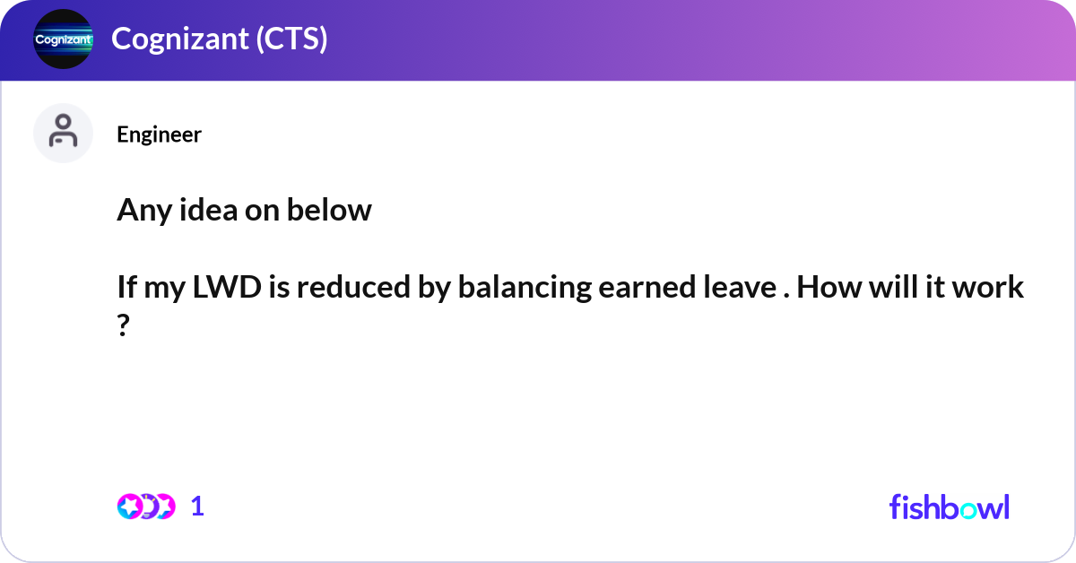 Any idea on below If my LWD is reduced by balanci... | Fishbowl