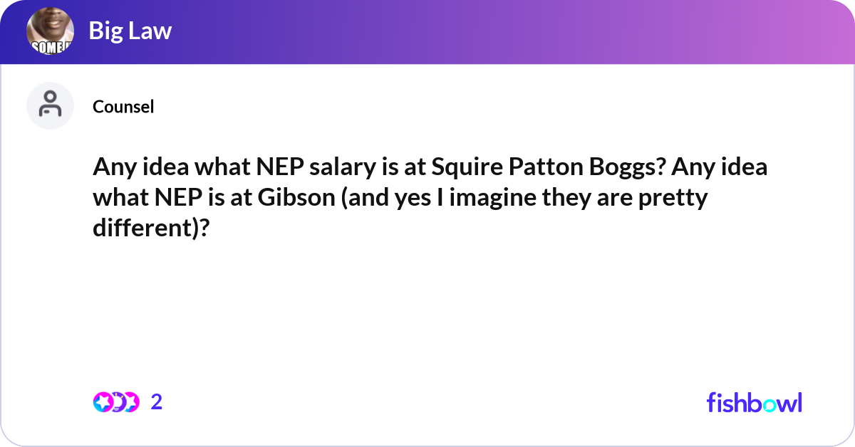 Any idea what NEP salary is at Squire Patton Boggs... | Fishbowl