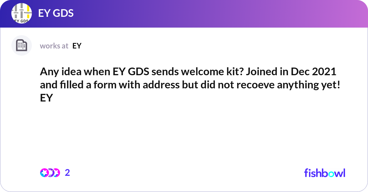 Any idea when EY GDS sends welcome kit? Joined in ... | Fishbowl