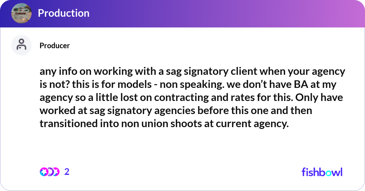 any info on working with a sag signatory client wh... | Fishbowl