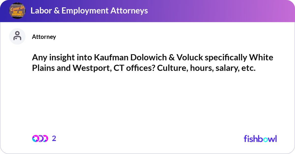 Any insight into Kaufman Dolowich & Voluck specifi... | Fishbowl