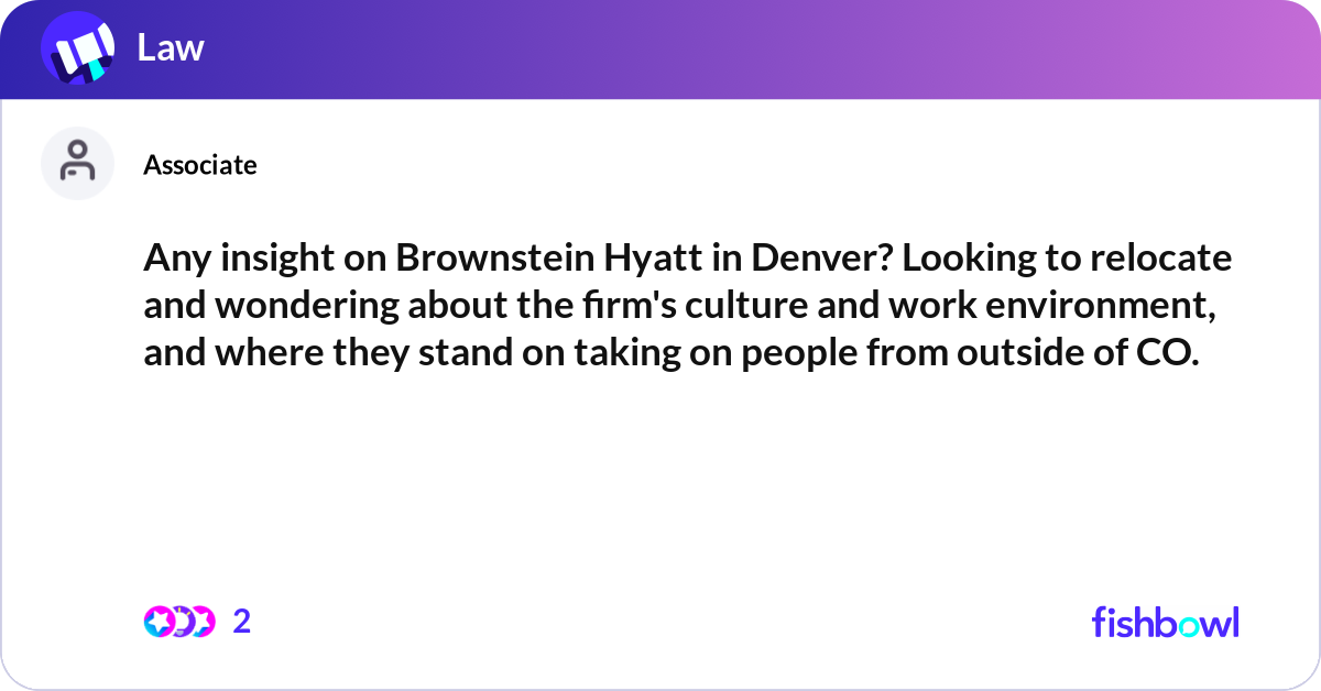 Any insight on Brownstein Hyatt in Denver? Looking... | Fishbowl