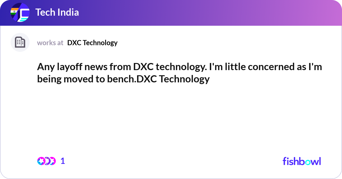 Any layoff news from DXC technology. I'm little co... | Fishbowl