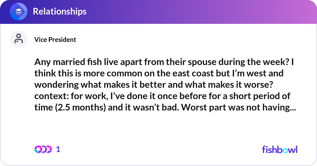 Any married fish live apart from their spouse duri... | Fishbowl