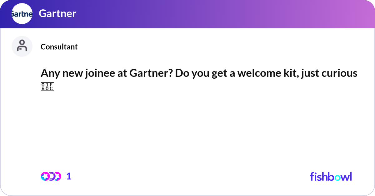 Any new joinee at Gartner? Do you get a welcome ki... | Fishbowl