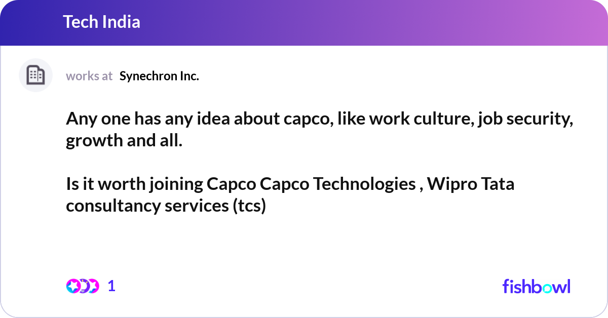 Any one has any idea about capco, like work cultur... | Fishbowl
