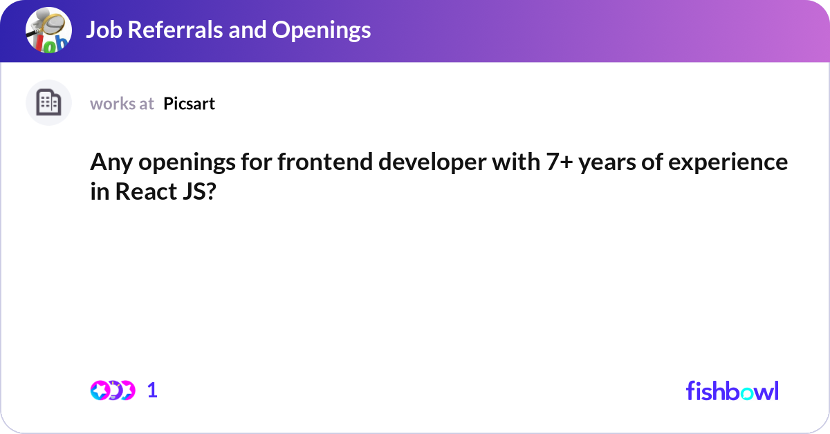 Any openings for frontend developer with 7+ years ... | Fishbowl