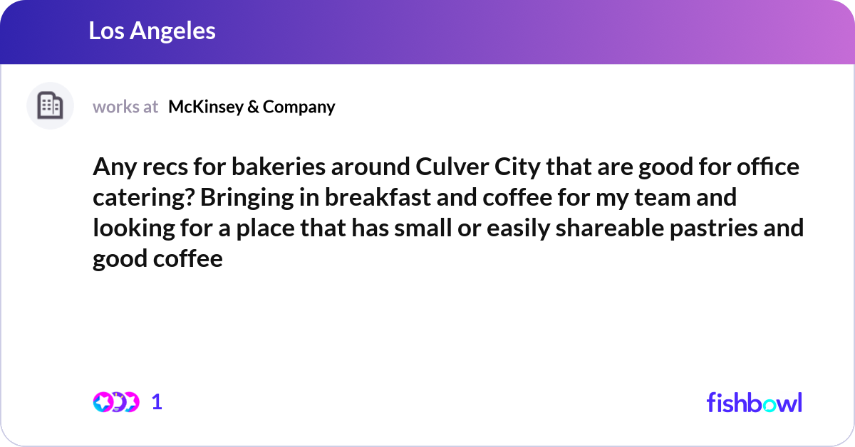 Any recs for bakeries around Culver City that are ... | Fishbowl