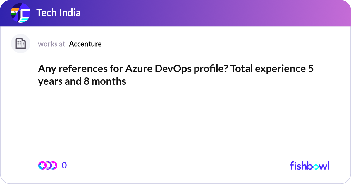 Any references for Azure DevOps profile? Total exp... | Fishbowl