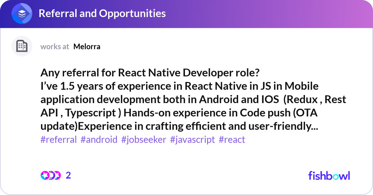 Any referral for React Native Developer role? I’ve... | Fishbowl
