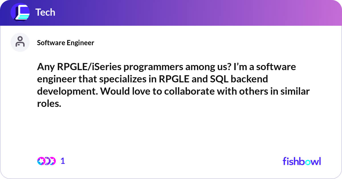 Any RPGLE/iSeries programmers among us? I’m a soft... | Fishbowl