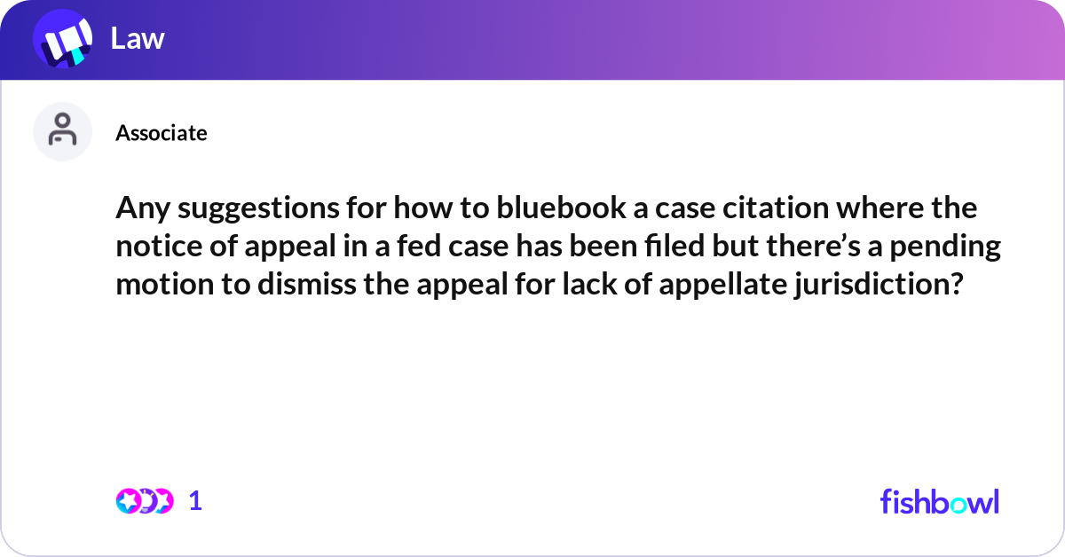 Any suggestions for how to bluebook a case citatio... | Fishbowl