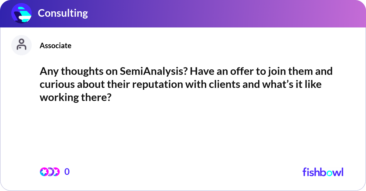 Any thoughts on SemiAnalysis? Have an offer to joi... | Fishbowl