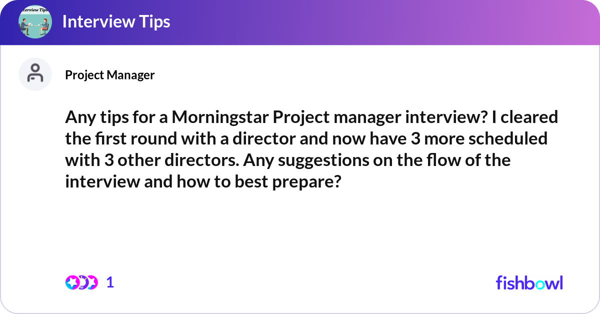 Any tips for a Morningstar Project manager intervi... | Fishbowl
