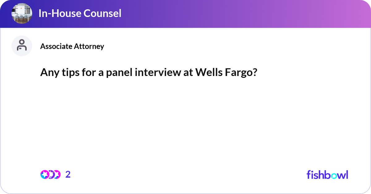 Any tips for a panel interview at Wells Fargo? | Fishbowl