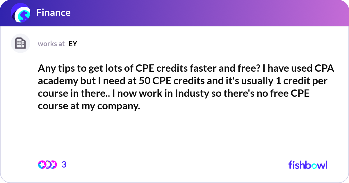Any tips to get lots of CPE credits faster and fre... | Fishbowl