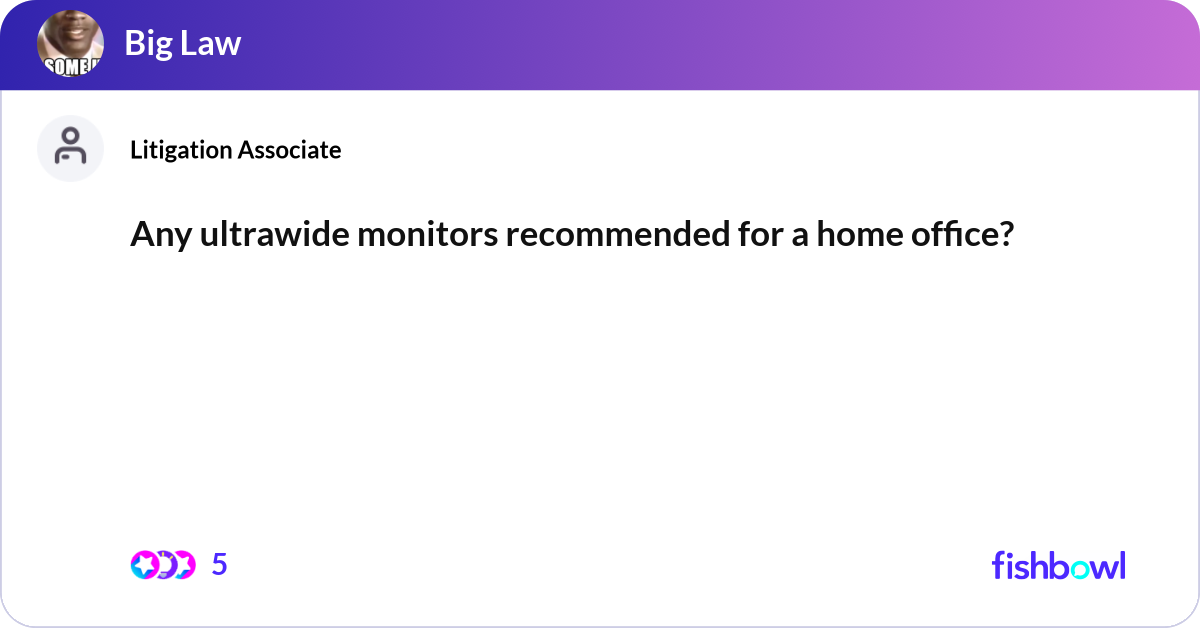 Any ultrawide monitors recommended for a home offi... | Fishbowl