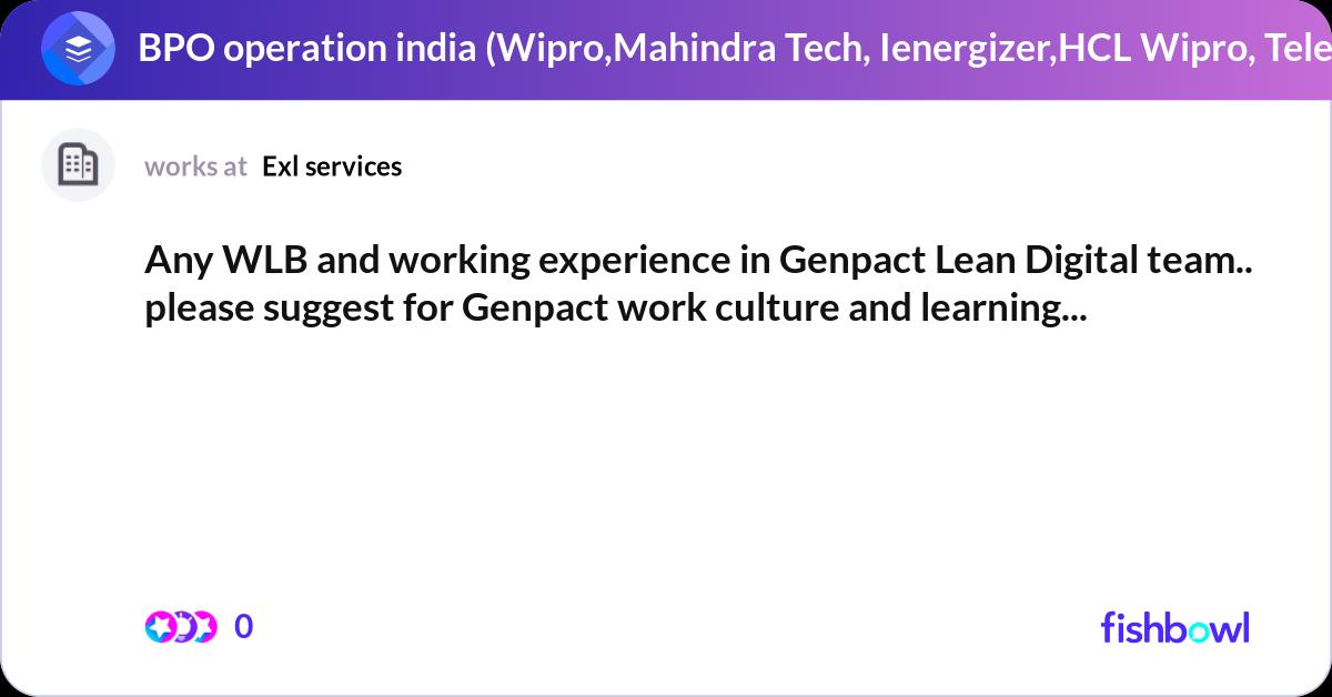 Any WLB and working experience in Genpact Lean Dig... | Fishbowl