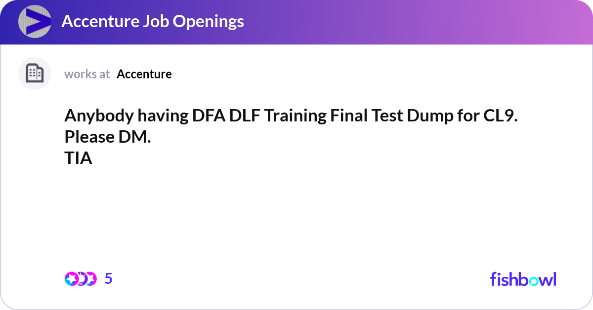 Anybody having DFA DLF Training Final Test Dump fo... | Fishbowl