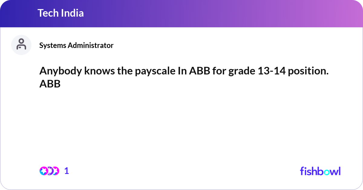 Anybody knows the payscale In ABB for grade 13-14 ... | Fishbowl