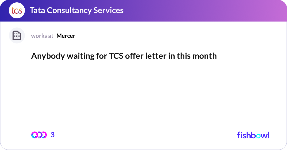 Anybody waiting for TCS offer letter in this month... | Fishbowl