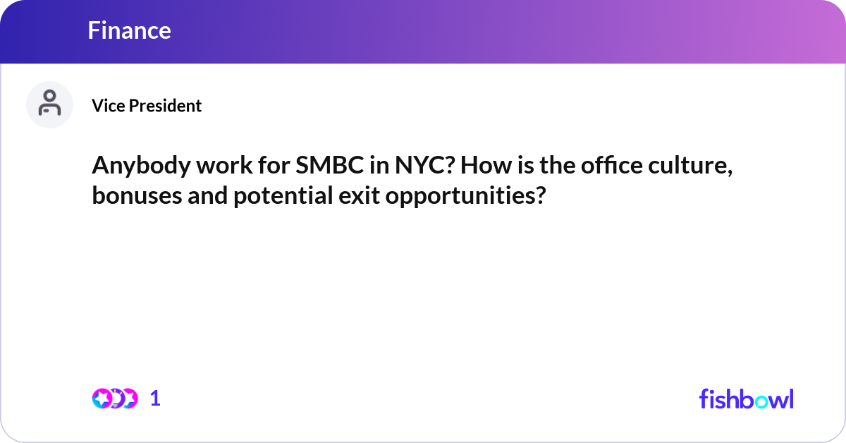 Anybody work for SMBC in NYC? How is the office cu... | Fishbowl