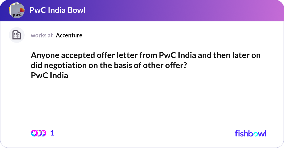 Anyone accepted offer letter from PwC India and th... | Fishbowl