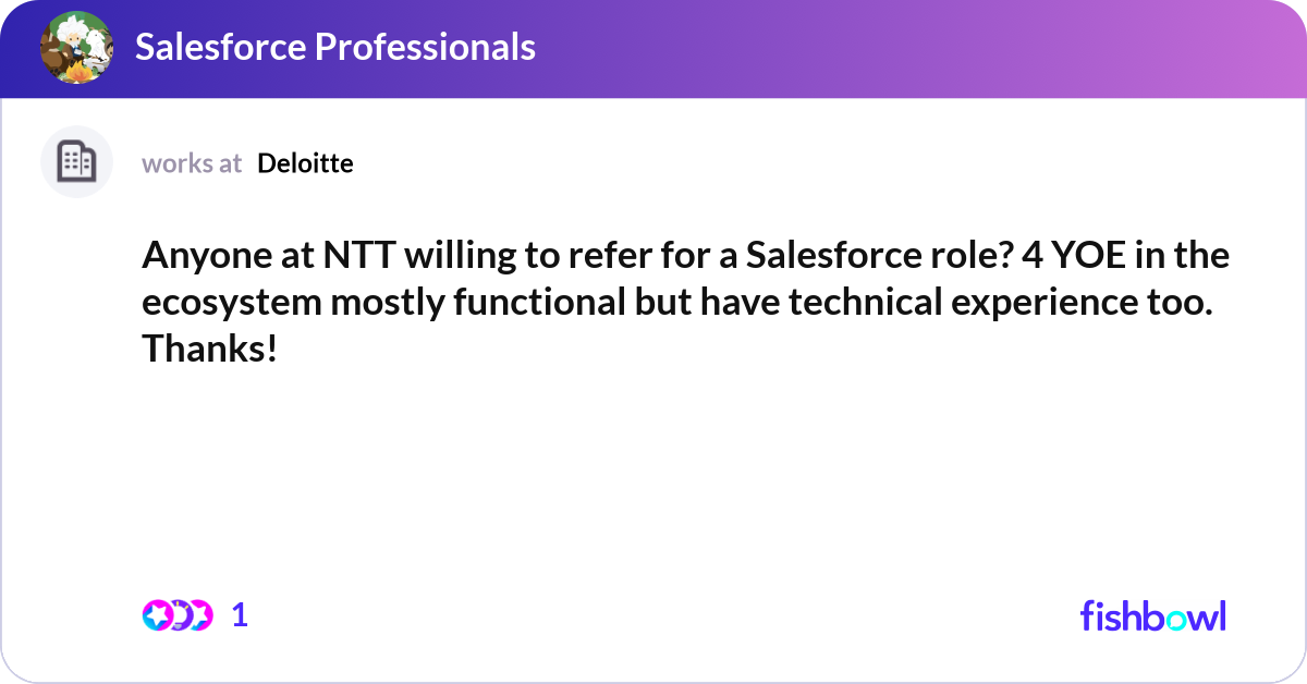 Anyone at NTT willing to refer for a Salesforce ro... | Fishbowl