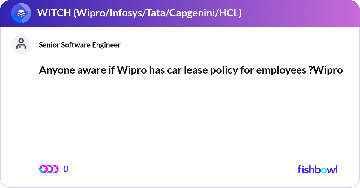 Anyone aware if Wipro has car lease policy for emp... | Fishbowl