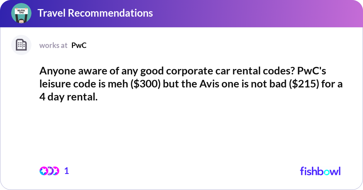 Anyone aware of any good corporate car rental code... | Fishbowl