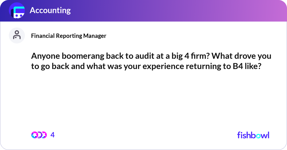 Anyone boomerang back to audit at a big 4 firm? Wh... | Fishbowl