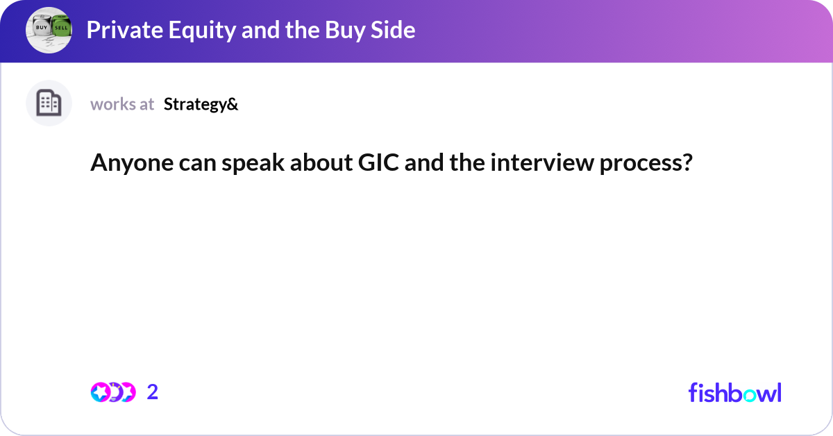 Anyone can speak about GIC and the interview proce... | Fishbowl
