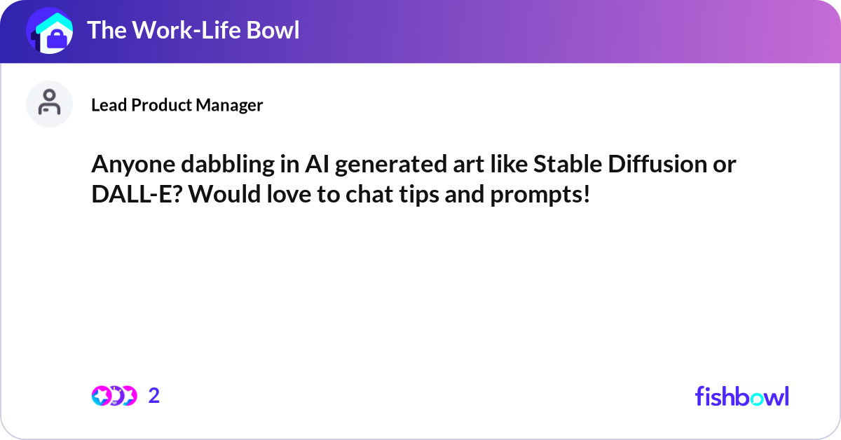 Anyone dabbling in AI generated art like Stable Di... | Fishbowl