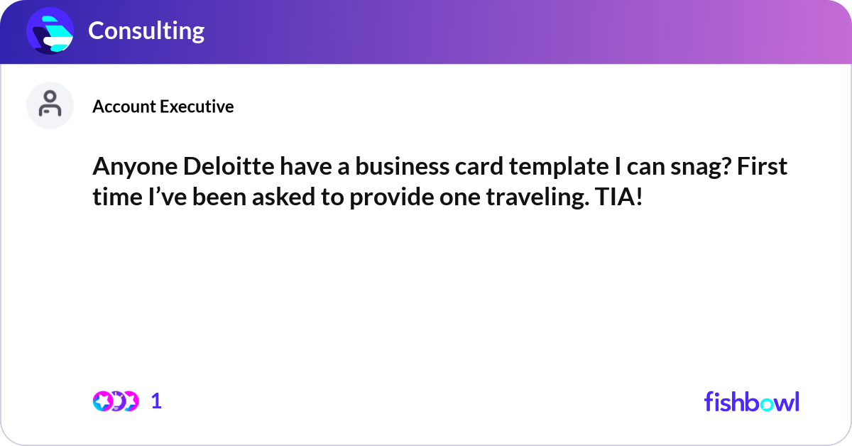 Anyone Deloitte have a business card template I ca... | Fishbowl