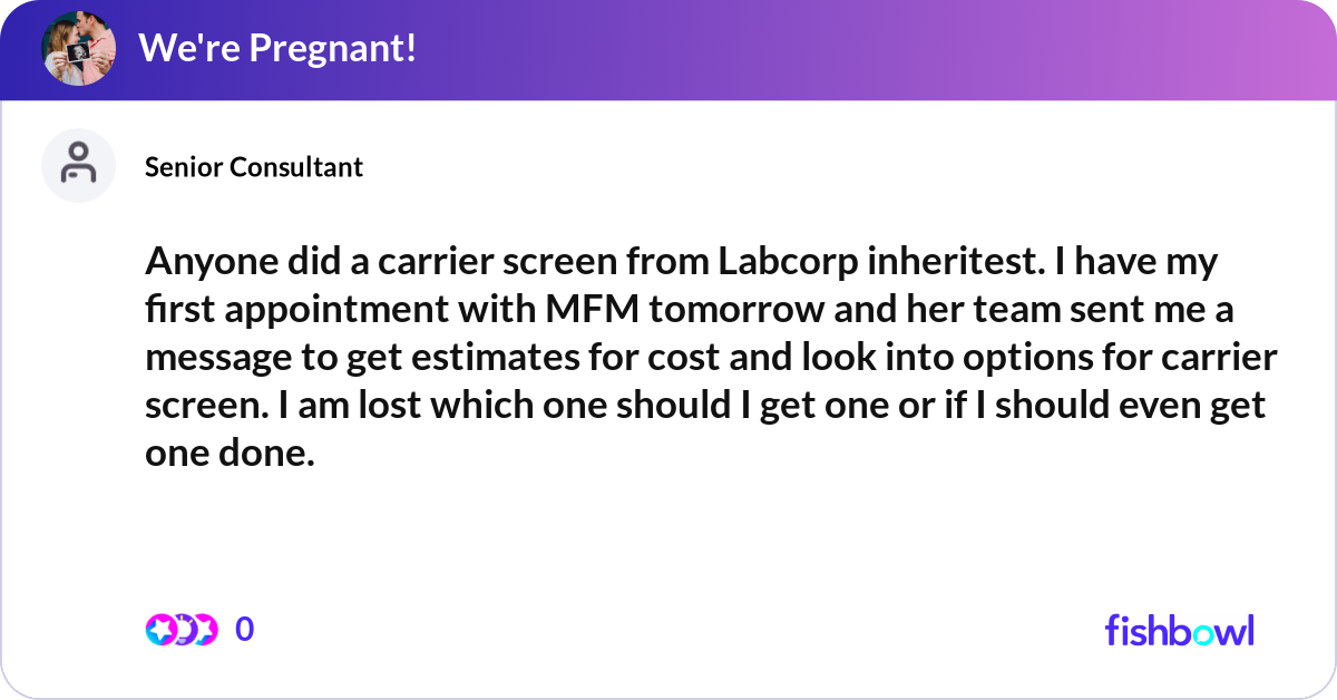Anyone did a carrier screen from Labcorp inherites... | Fishbowl