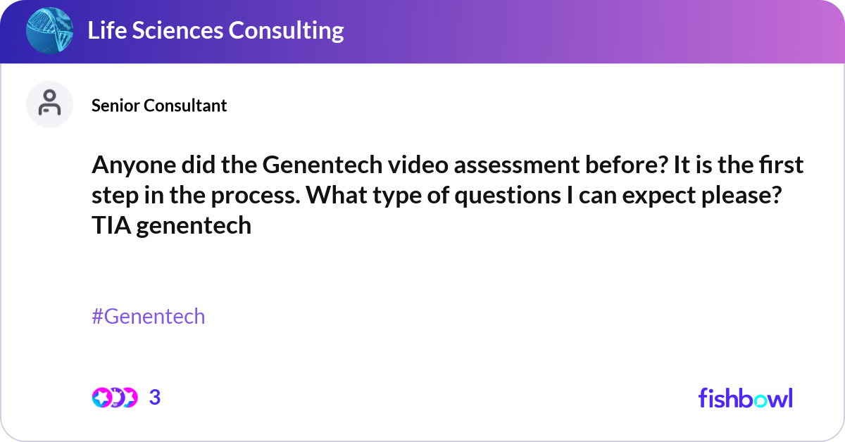 Anyone did the Genentech video assessment before? ... | Fishbowl