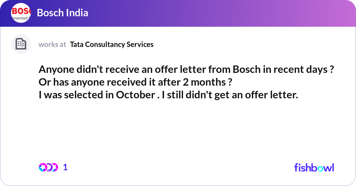 Anyone didn't receive an offer letter from Bosch i... | Fishbowl