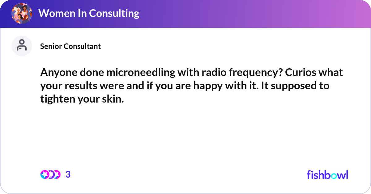 Anyone done microneedling with radio frequency? Cu... | Fishbowl