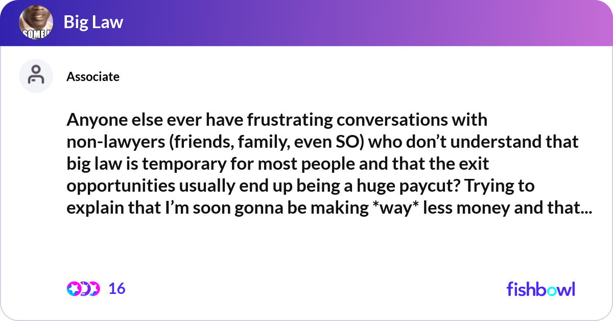 Anyone else ever have frustrating conversations wi... | Fishbowl