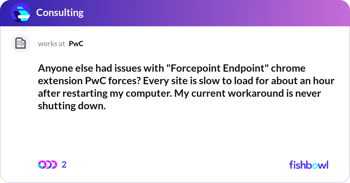 Anyone else had issues with "Forcepoint Endpoint" ... | Fishbowl