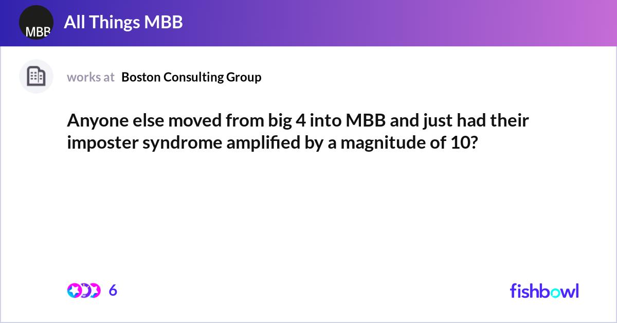 Anyone else moved from big 4 into MBB and just had... | Fishbowl