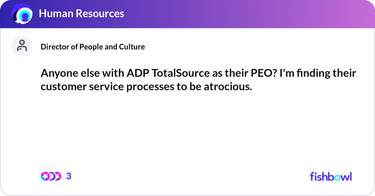 Anyone else with ADP TotalSource as their PEO? I'm... | Fishbowl