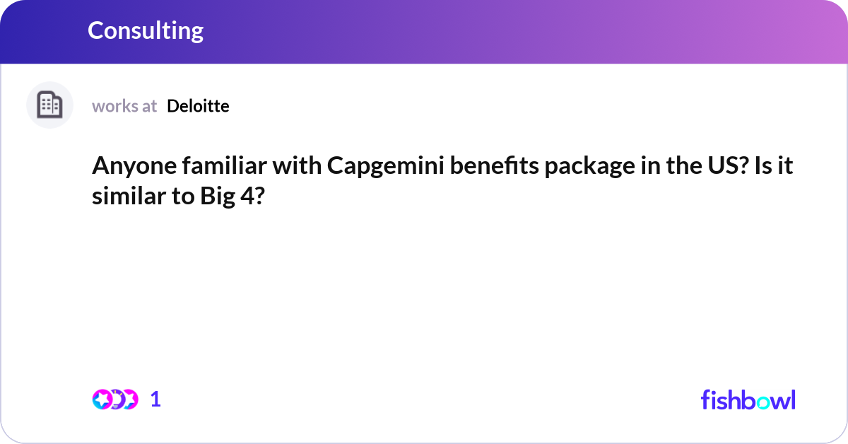 Anyone familiar with Capgemini benefits package in... | Fishbowl