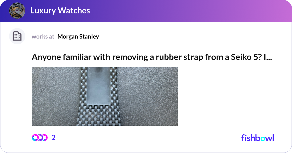 Anyone familiar with removing a rubber strap from ... | Fishbowl