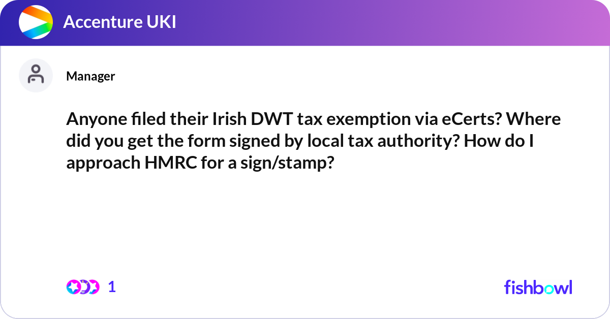 Anyone filed their Irish DWT tax exemption via eCe... | Fishbowl