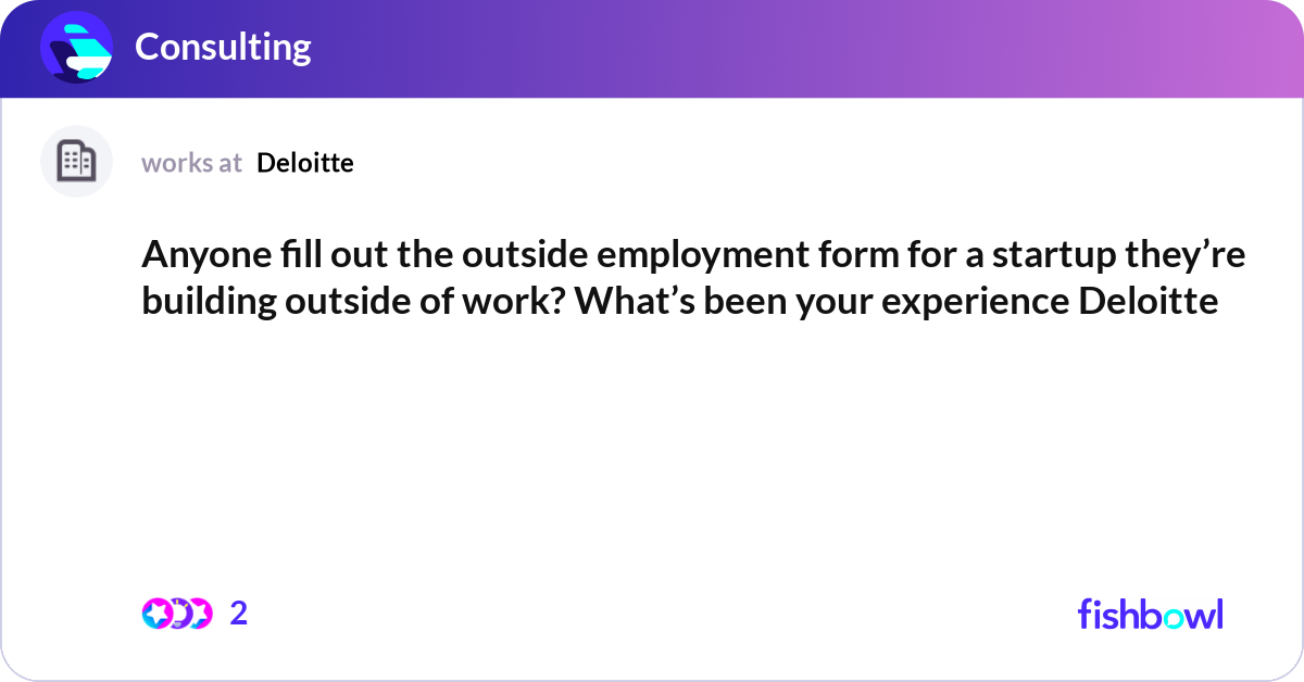 Anyone fill out the outside employment form for a ... | Fishbowl